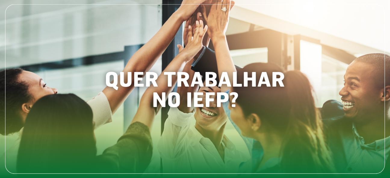 Destaques / Notícias - IEFP, I.P.